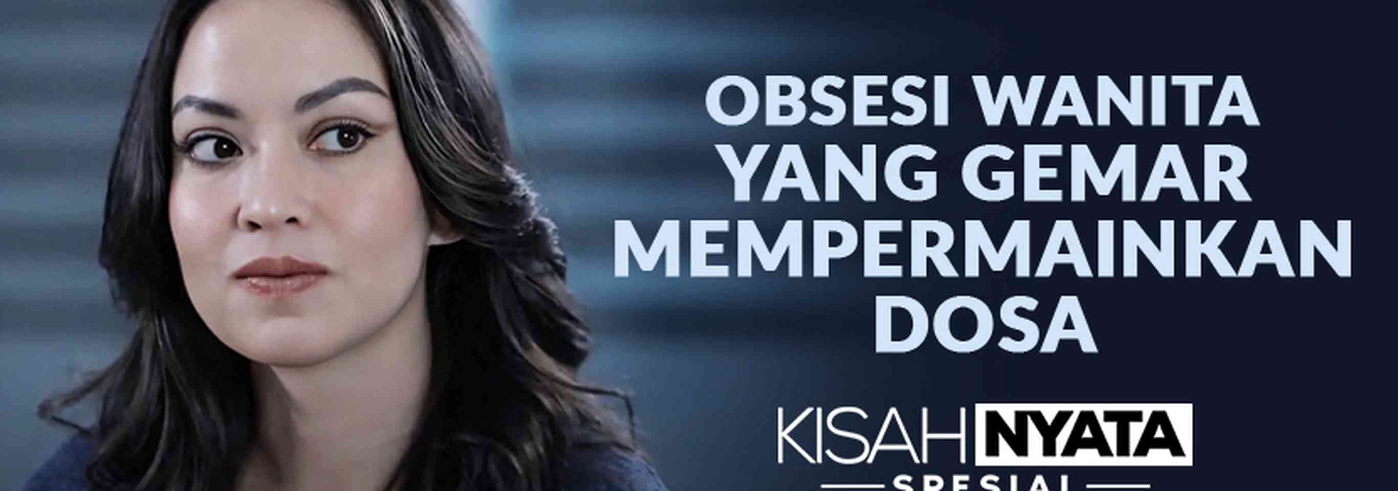 Streaming Obsesi Wanita Yang Gemar Mempermainkan Dosa | Vidio