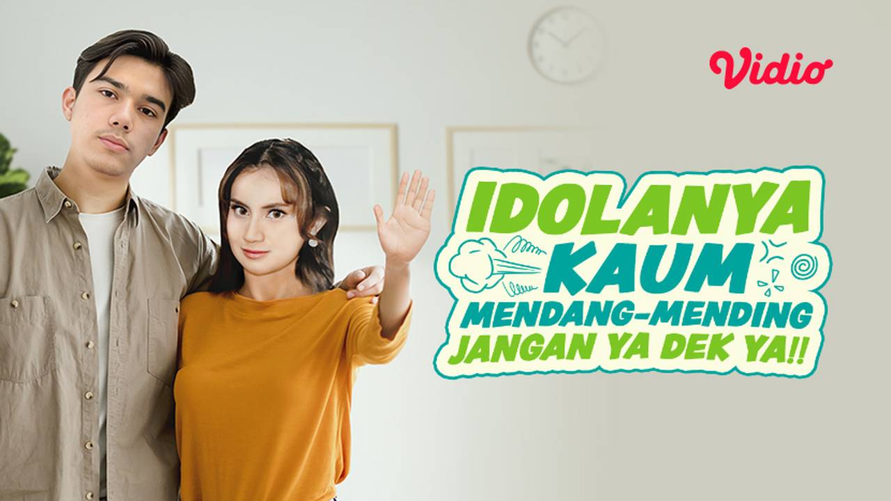 Streaming Idolanya Kaum Mendang Mending Jangan Ya Dek Ya!!