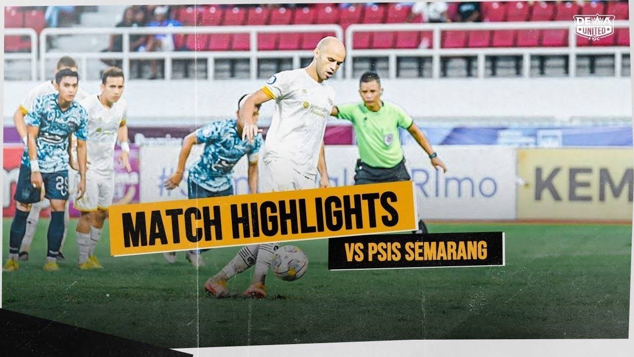 MATCH HIGHLIGHT | PSIS SEMARANG VS DEWA UNITED FC | 3-2 | MATCHDAY 24 ...