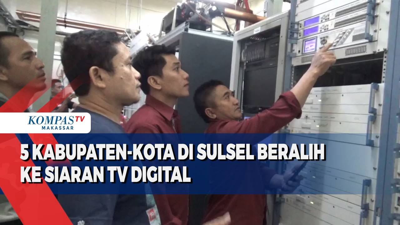 5 Kabupaten Kota Di Sul-Sel Beralih Ke Siaran TV Digital - Kompas TV