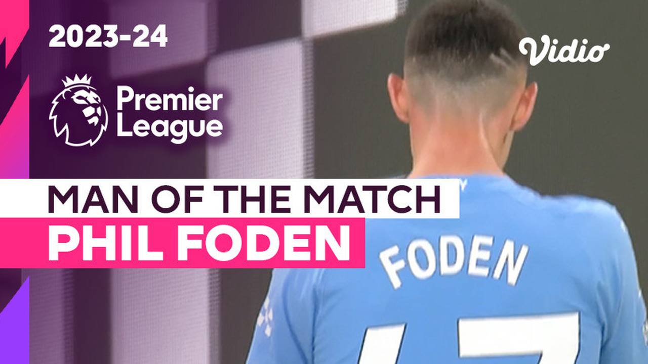 Aksi Man of the Match: Phil Foden | Man City vs Newcastle | Premier ...