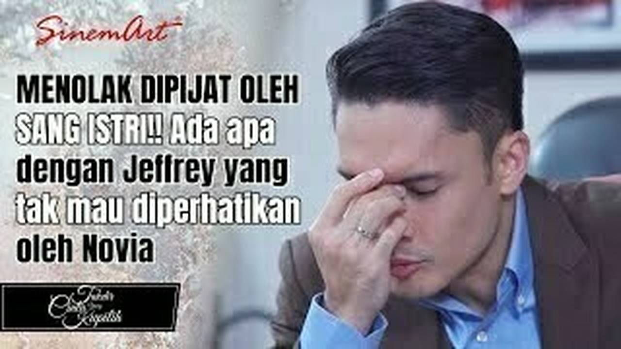 MENOLAK DIPIJAT OLEH SANG ISTRI!! Ada apa dengan Jeffrey yang tak mau diperhatikan oleh Novia ...
