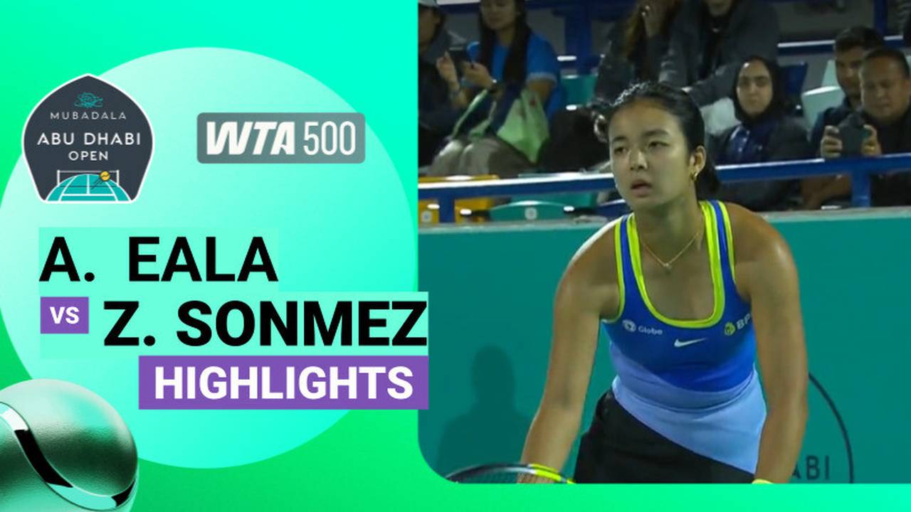 Alexandra Eala vs Zeynep Sonmez - Highlight | WTA 500: Mubadala Abu ...