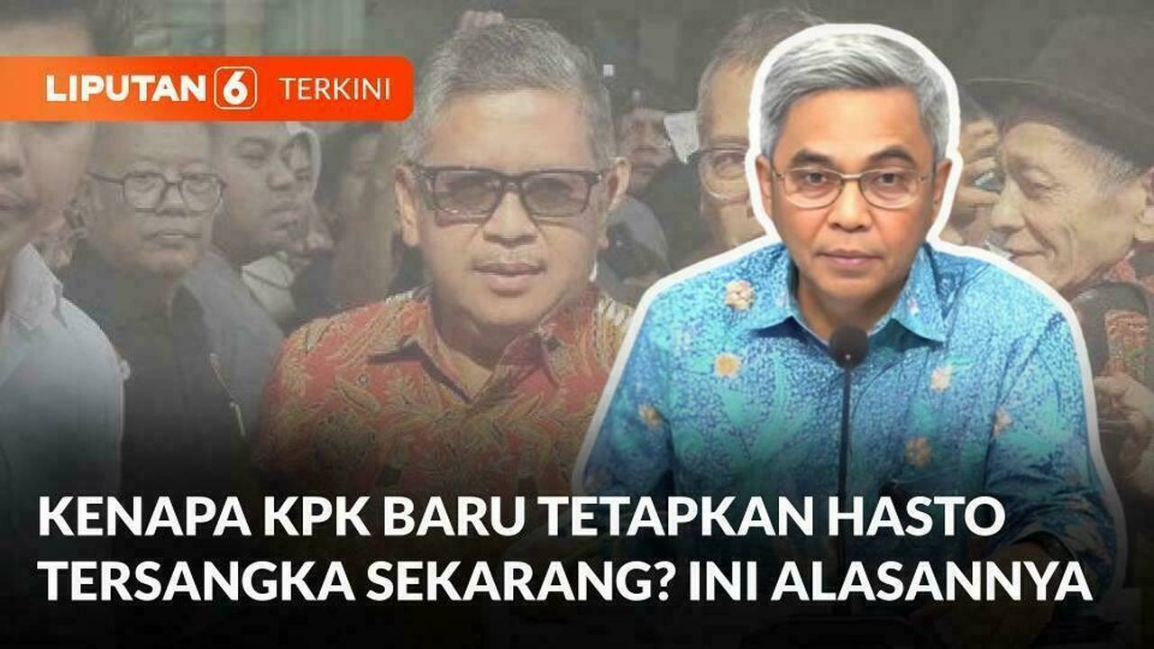 Ini Alasan KPK Kenapa Baru Tetapkan Hasto Kristiyanto sebagai Tersangka ...