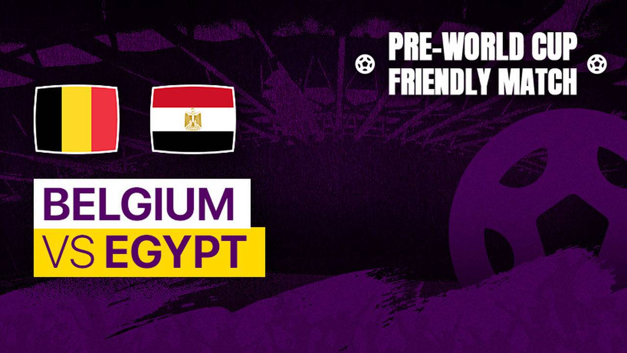 Full Match - Belgium vs Egypt | Pre World Cup Friendly Match 2022