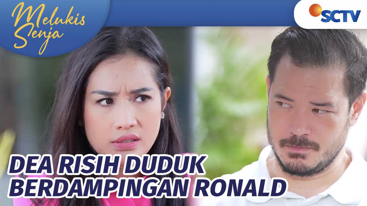 [Gratis] Melukis Senja - Dea Risih Duduk Satu Meja dengan Ronald Akibat Kejadian Semalam ...