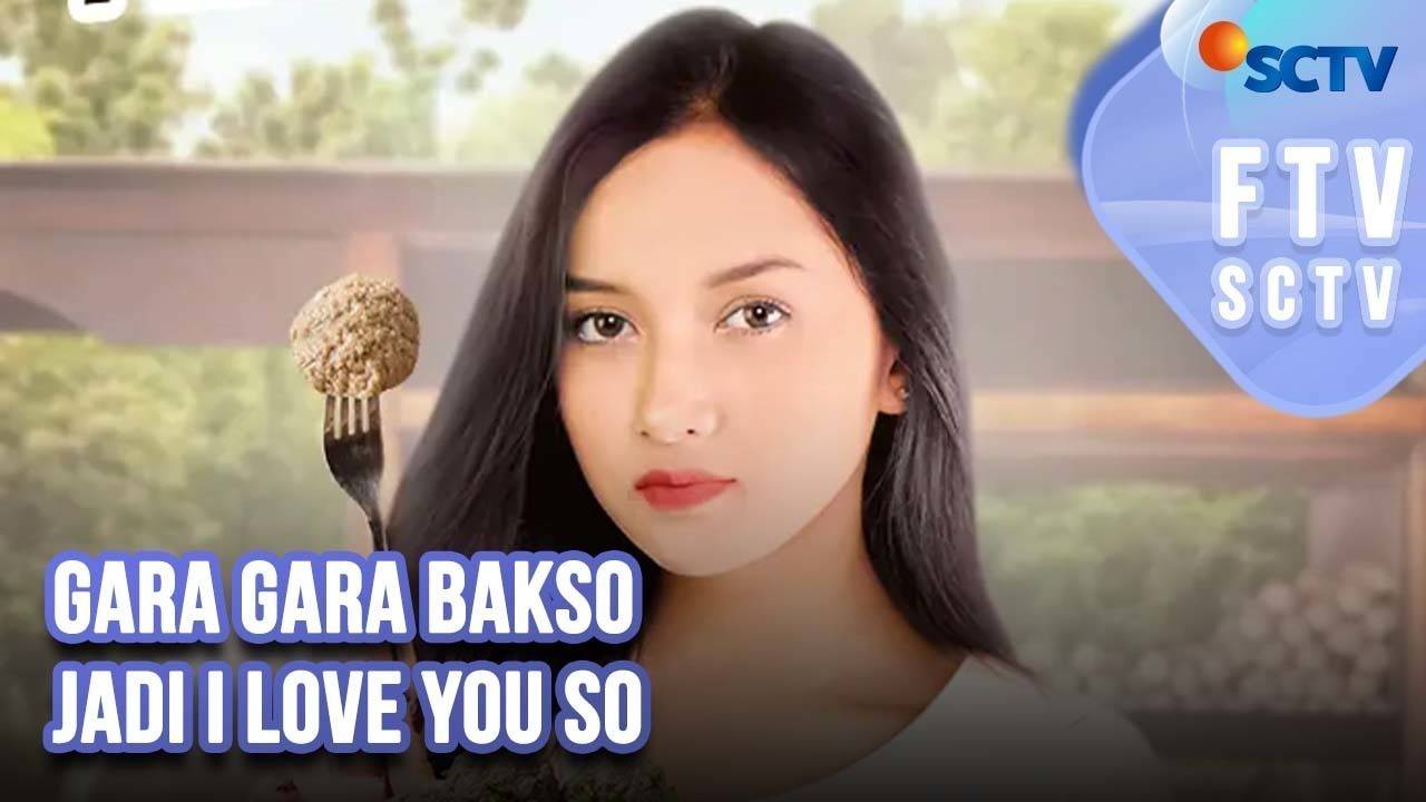 Gara Gara Bakso Jadi I Love You So | FTV SCTV (2023) Full Movie