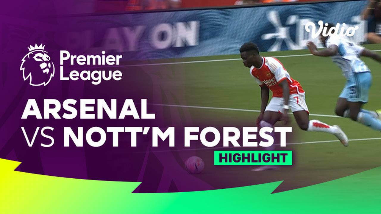 Arsenal vs Nottingham Forest - Highlights | Premier League 23/24 | Vidio