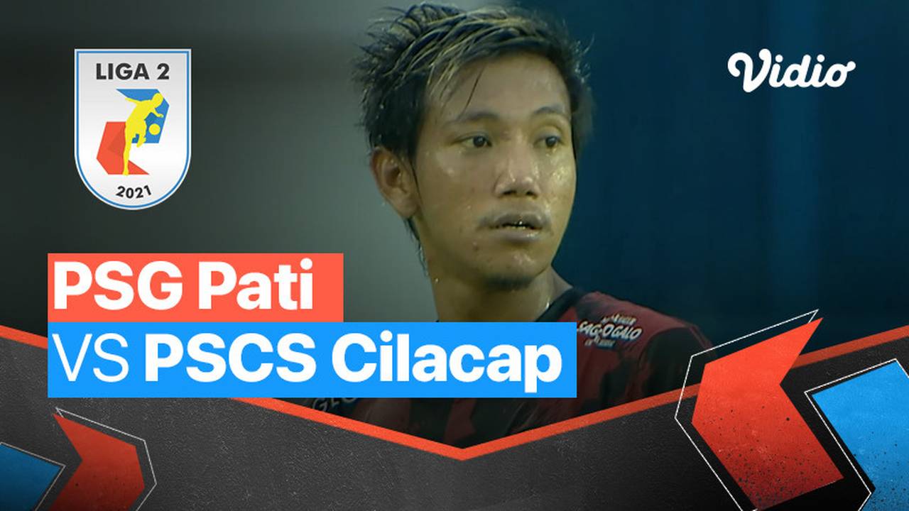 Mini Match - PSG Pati 1 vs 0 PSCS Cilacap | Liga 2 2021/22 | Vidio