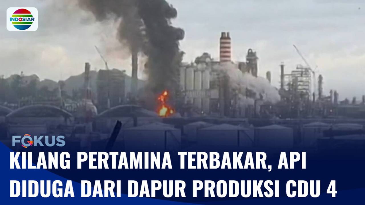 Kilang Pertamina di Balikpapan Terbakar, Api Diduga Berasal dari Dapur ...