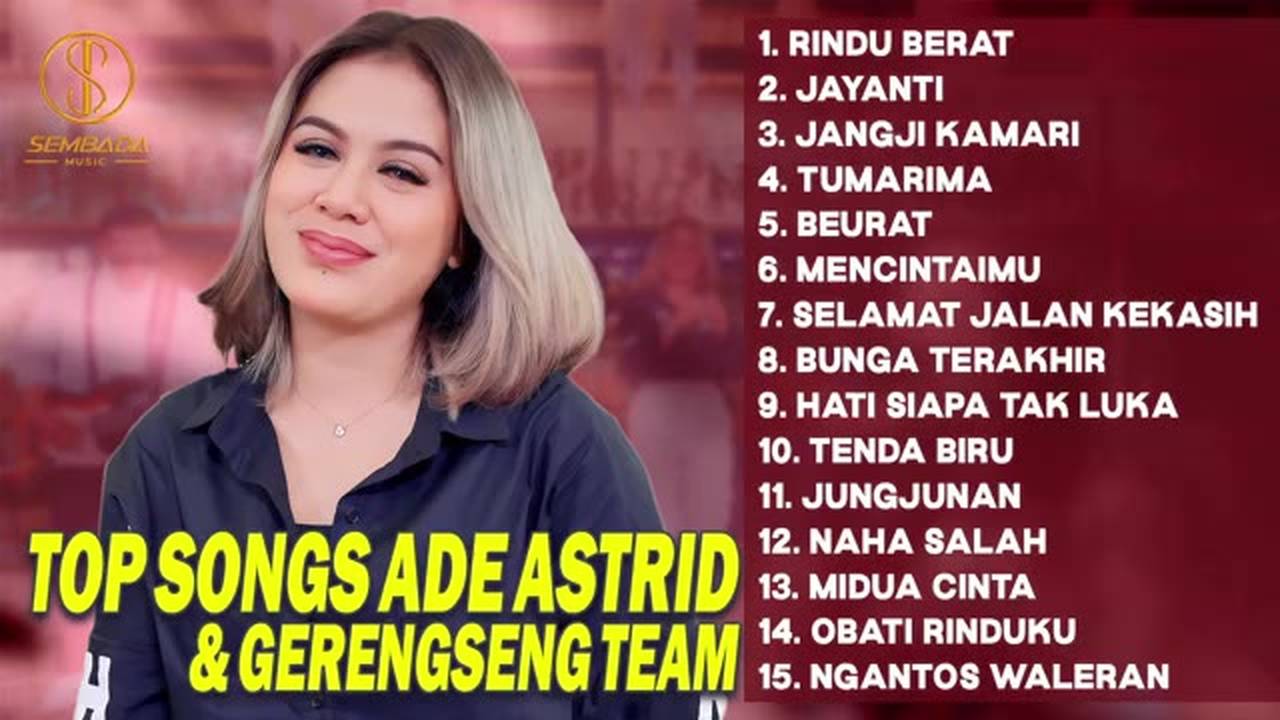 TOP SONGS ADE ASTRID & GERENGSENG TEAM | RINDU BERAT, JAYANTI, JANGJI ...