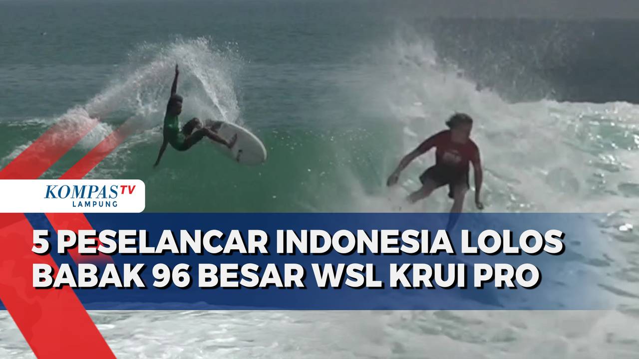 5 Peselancar Indonesia Lolos Babak 96 Besar WSL Krui Pro - Kompas TV | Vidio