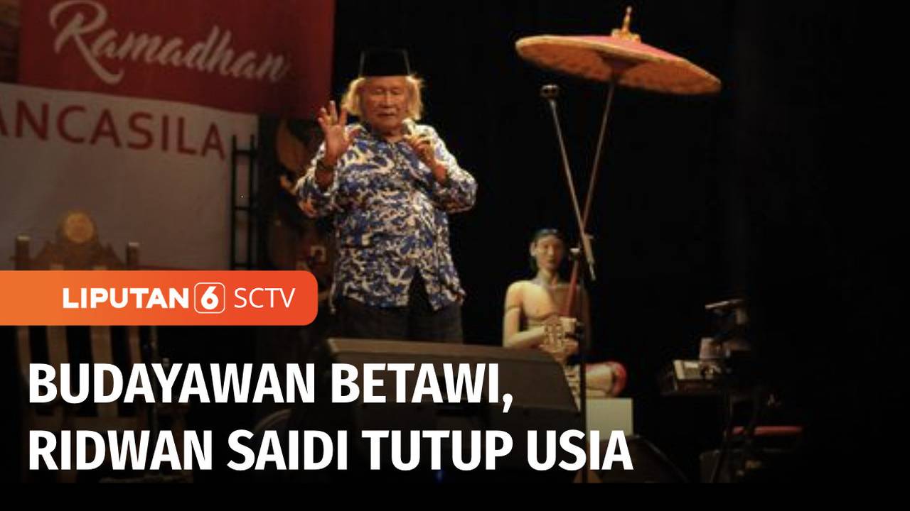Kabar Duka, Budayawan Betawi Ridwan Saidi Meninggal Dunia | Liputan 6 ...