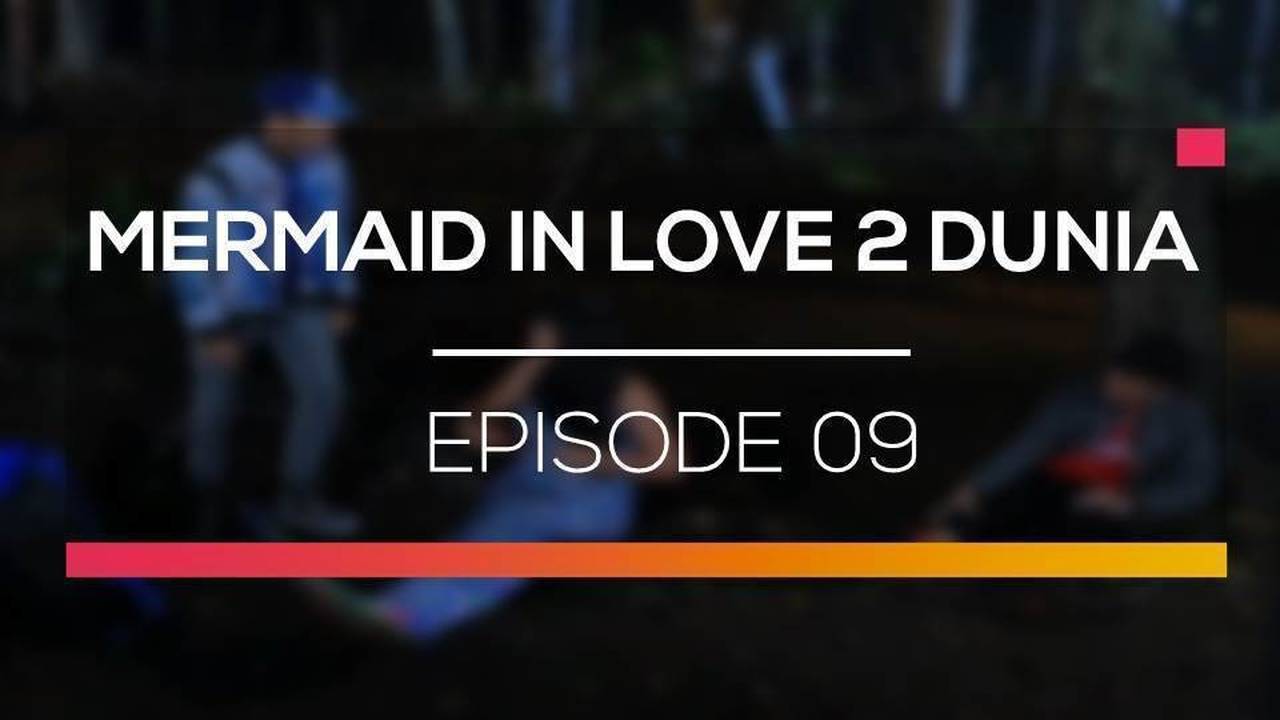 Mermaid in Love 2 Dunia - Episode 09 (2016)