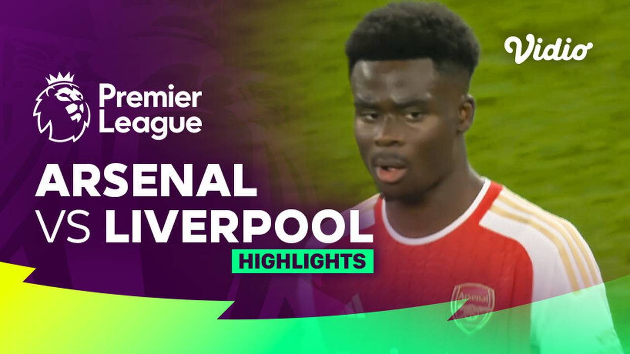 Arsenal vs Liverpool - Highlights | Premier League 23/24 | Vidio
