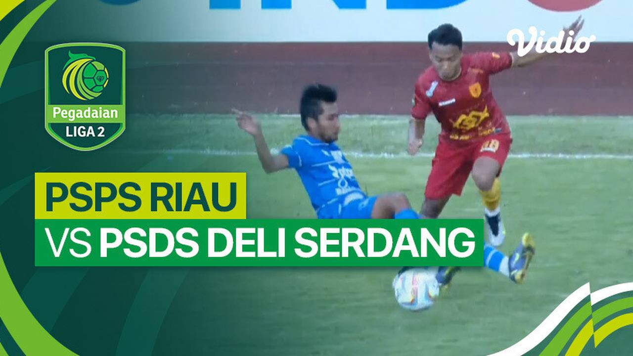 PSPS Riau vs PSDS Deli Serdang - Mini Match | Liga 2 2023/24