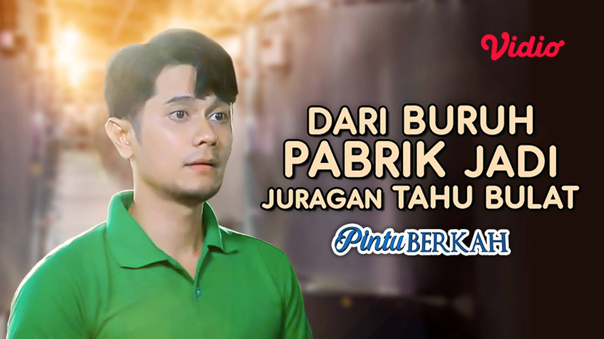 Streaming Dari Buruh Pabrik Jadi Juragan Tahu Bulat