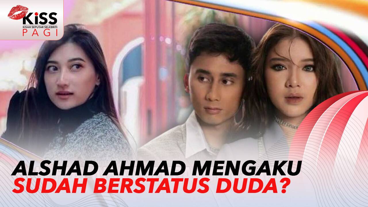 Jalin Hubungan Dengan Tiara Andini, Alshad Ahmad Mengaku Berstatus Duda? | Kiss Pagi
