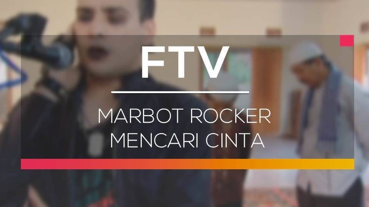 FTV SCTV - Marbot Rocker Mencari Cinta Full Movie