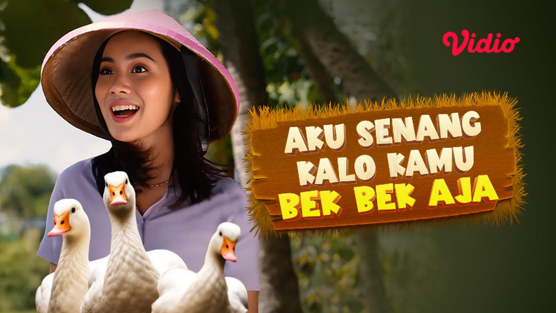 Streaming Aku Senang Kalo Kamu Bek Bek Aja | Vidio