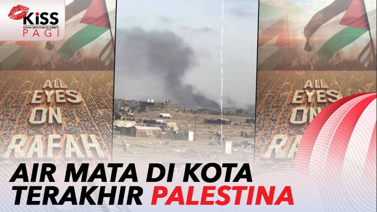 All Eyes On Rafah! Air Mata Di Kota Terakhir Palestina | Kiss Pagi
