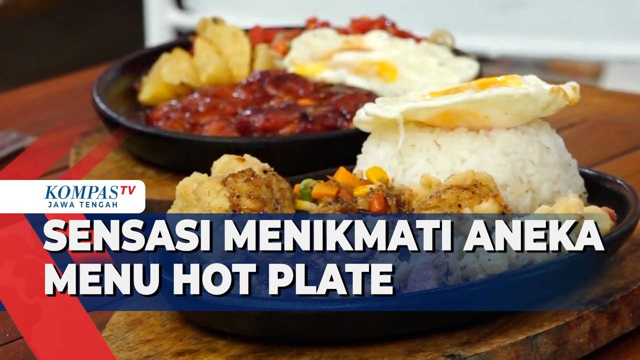 Sensasi Menikmati Aneka Menu Hot Plate - Kompas TV | Vidio