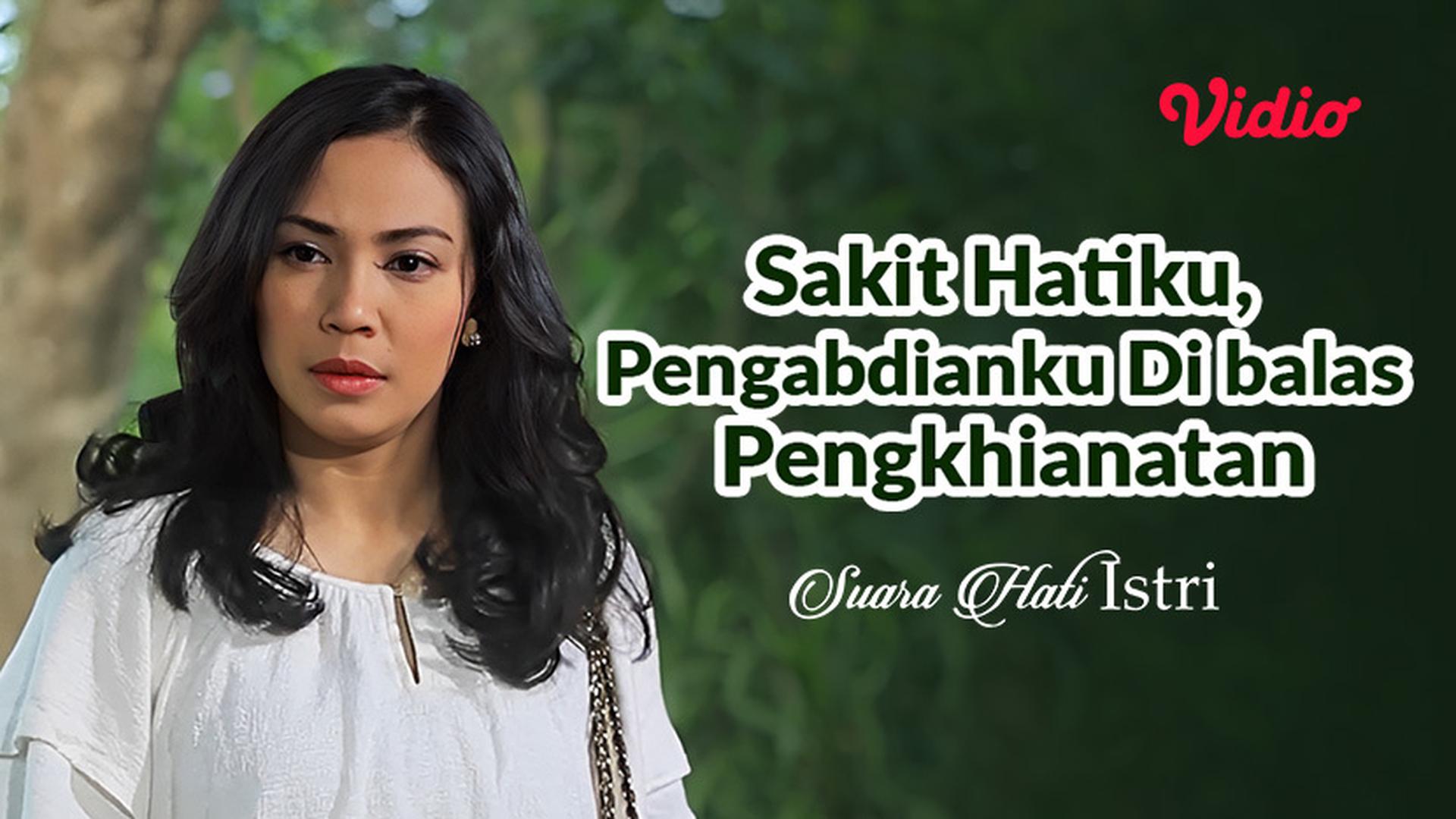 Streaming Sakit Hatiku, Pengabdianku Dibalas Pengkhianatan | Vidio
