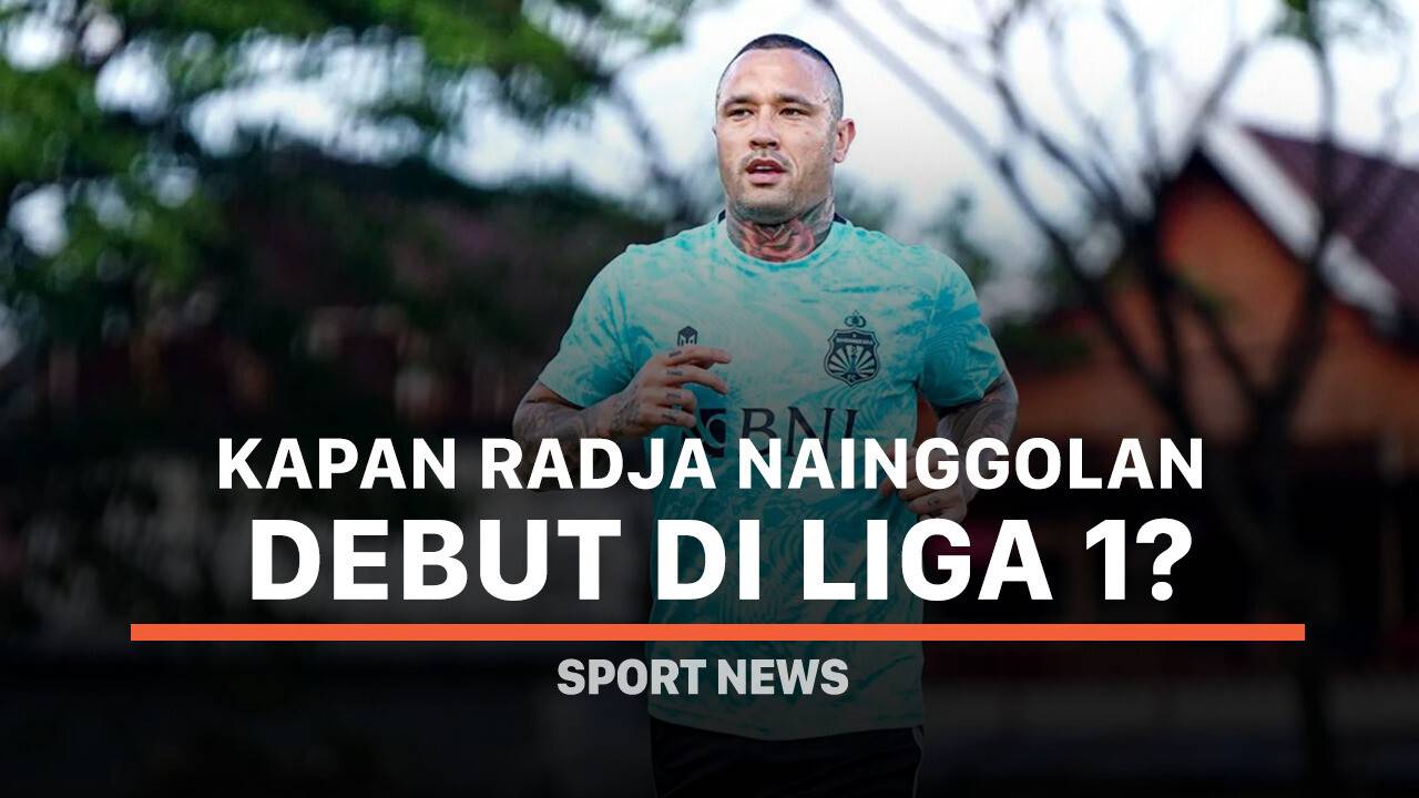 Kapan Radja Nainggolan Debut di BRI Liga 1? | Vidio