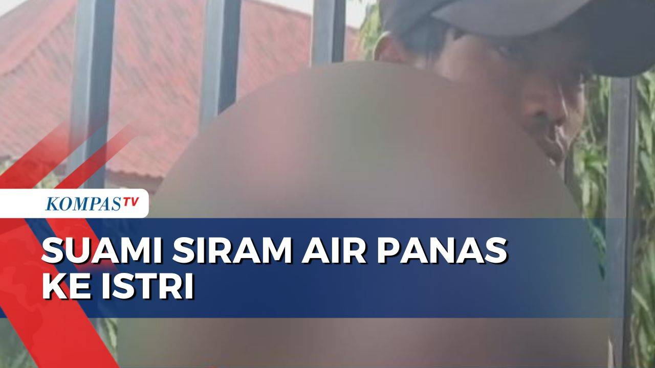 Cekcok Masalah Rumah Tangga, Suami di Palembang Tega Siram Air Panas ke Istri - Kompas TV