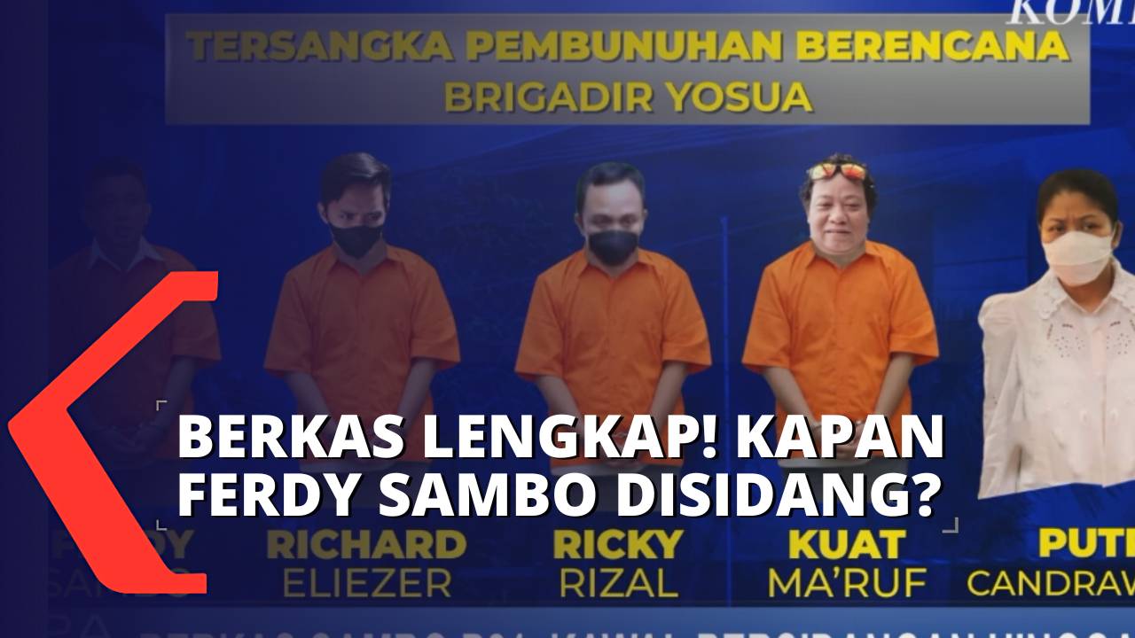 Berkas Perkara Kasus Telah Lengkap, Kapan Ferdy Sambo Dkk Disidang ...