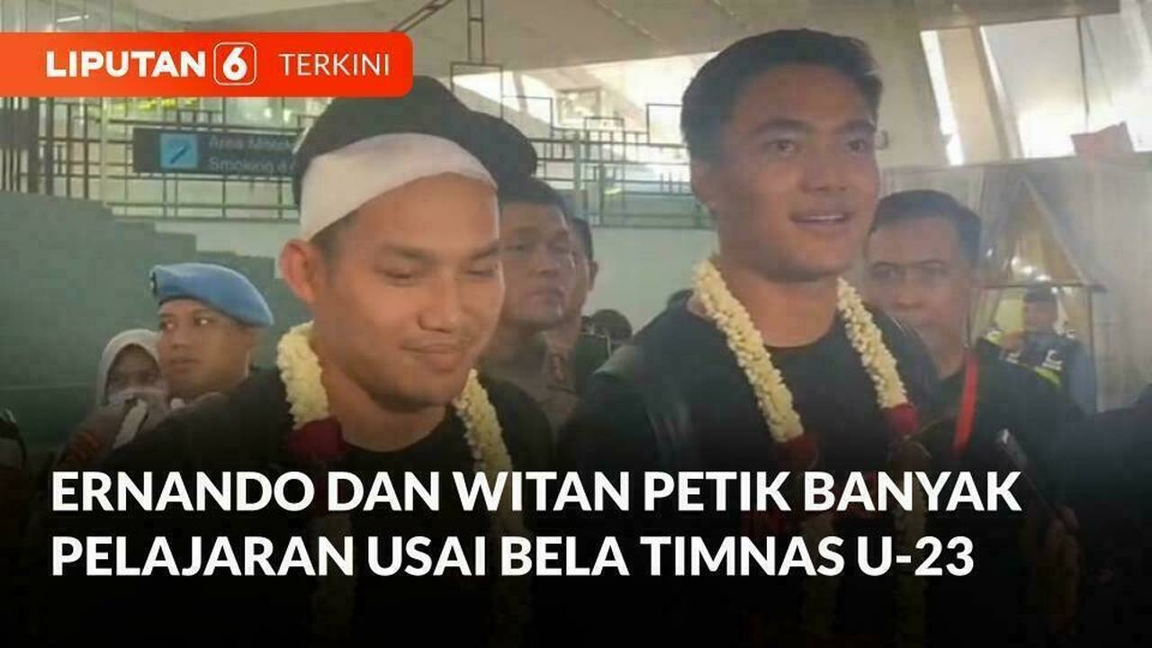 Pulang ke Tanah Air, Ernando dan Witan Petik Banyak Pelajaran Usai Bela ...