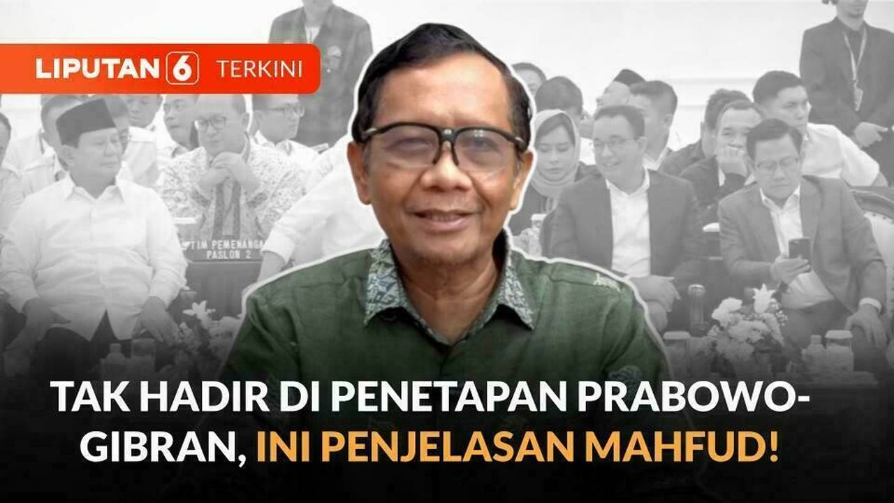 Tak Hadir di Penetapan Prabowo-Gibran, Mahfud MD Beri Penjelasan ...