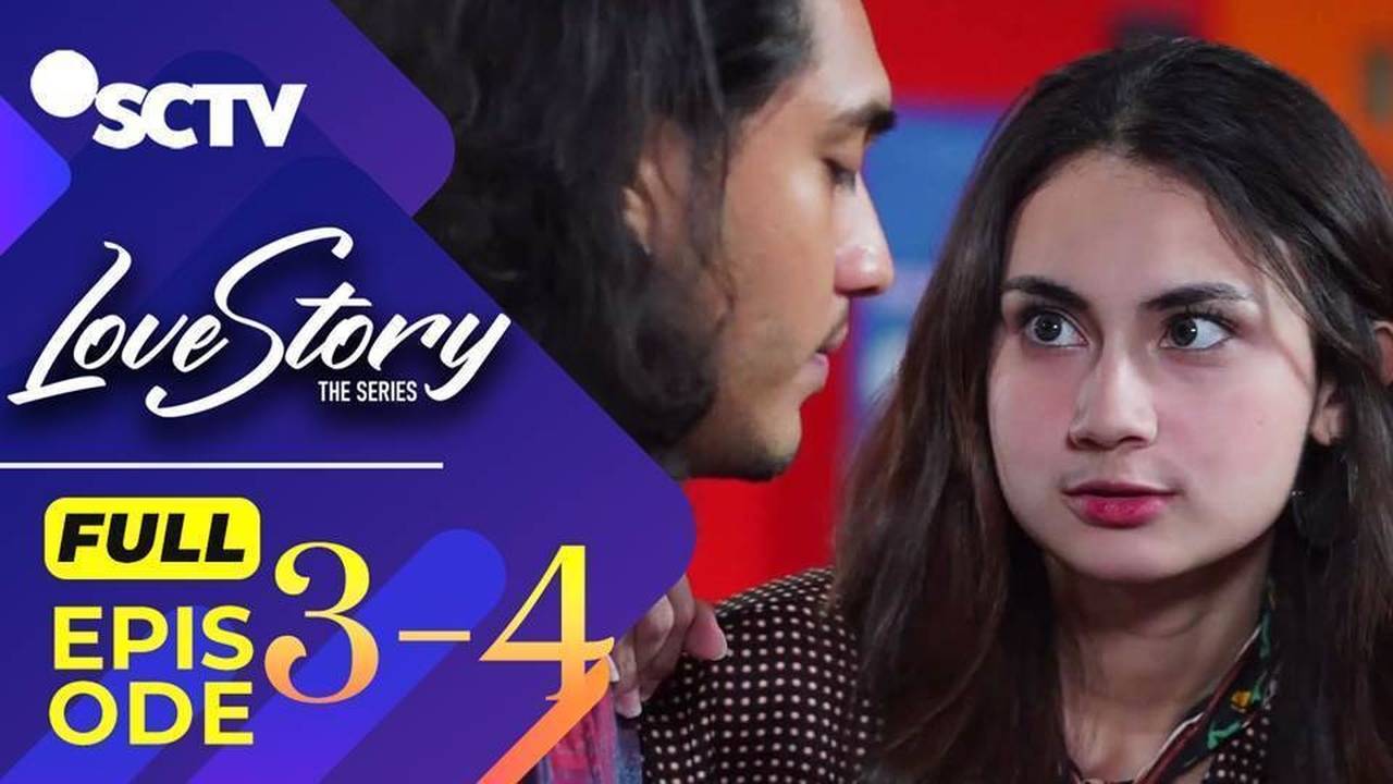 Love Story The Series - Love Story The Series - Episode 3 dan 4 Part 1/ ...