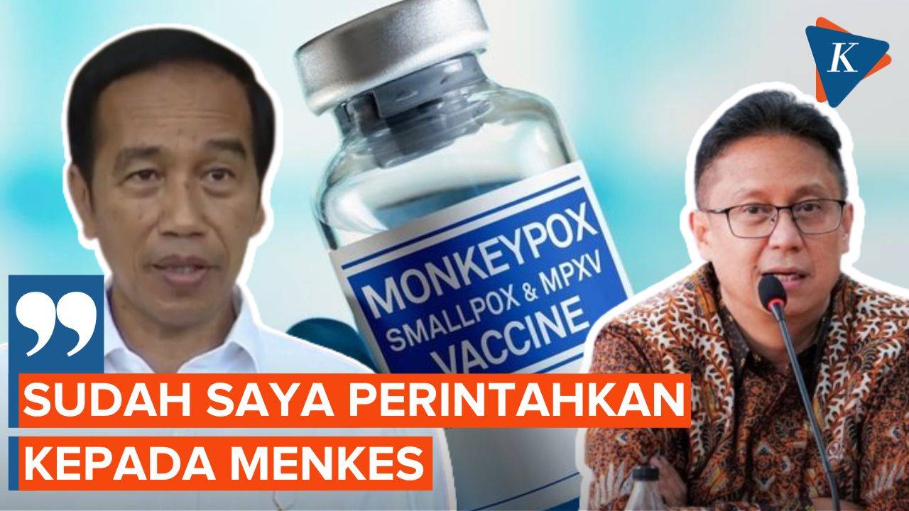 Presiden Jokowi Perintahkan Menkes Siapkan Vaksin Cacar Monyet ...