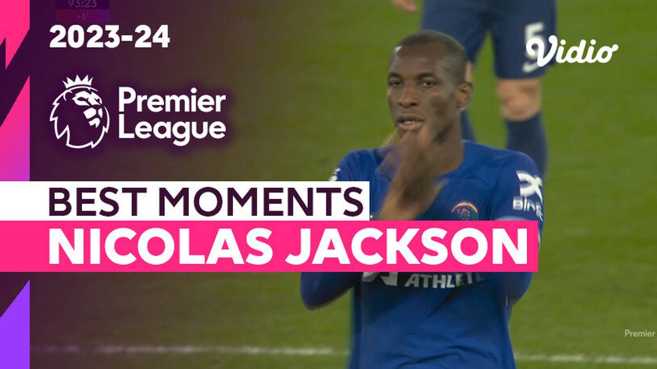 Aksi Nicolas Jackson | Chelsea vs Tottenham | Premier League 2023/24 ...