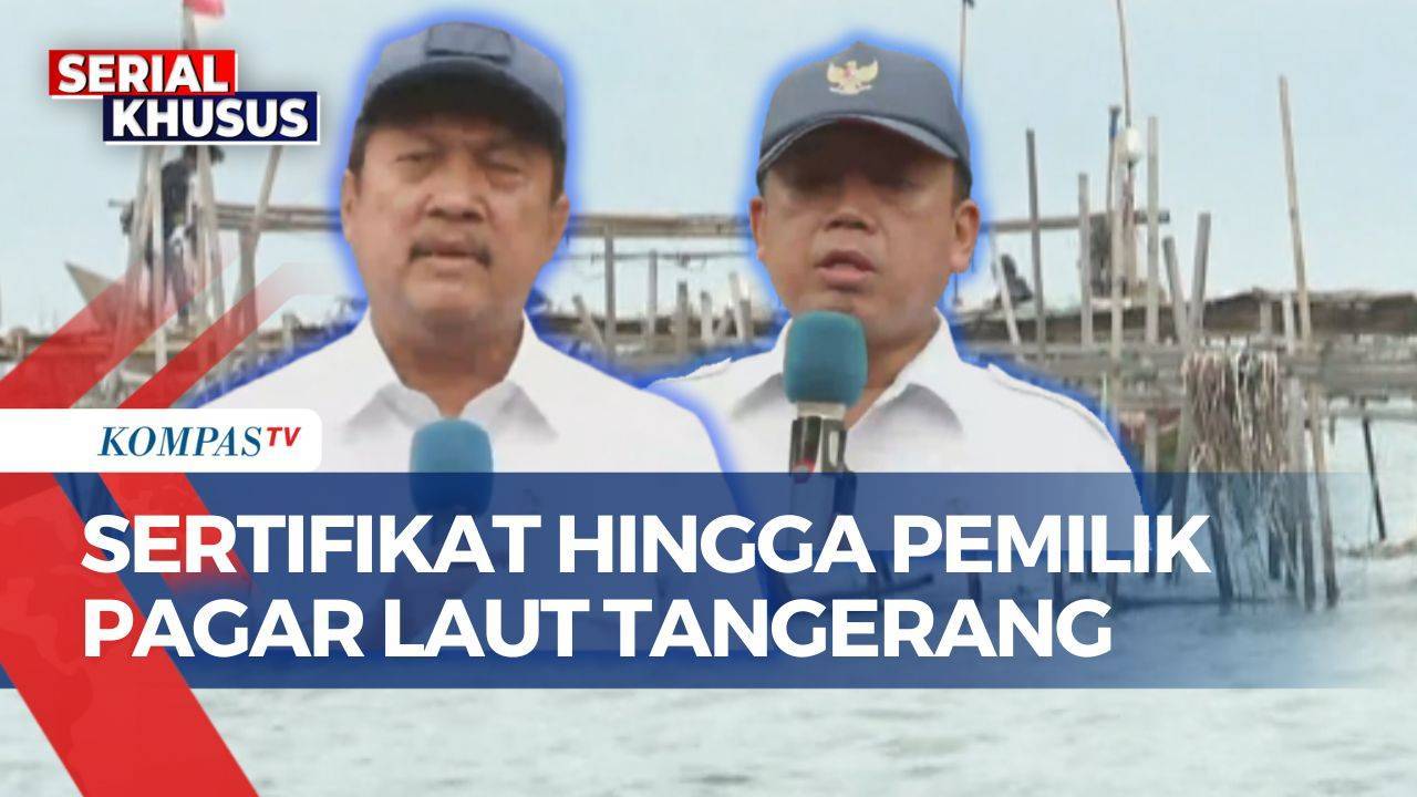Polemik Pagar Laut Tangerang dari Berbagai Sisi, Masalah Pemilik hingga Sertifikat | PAGAR LAUT ...