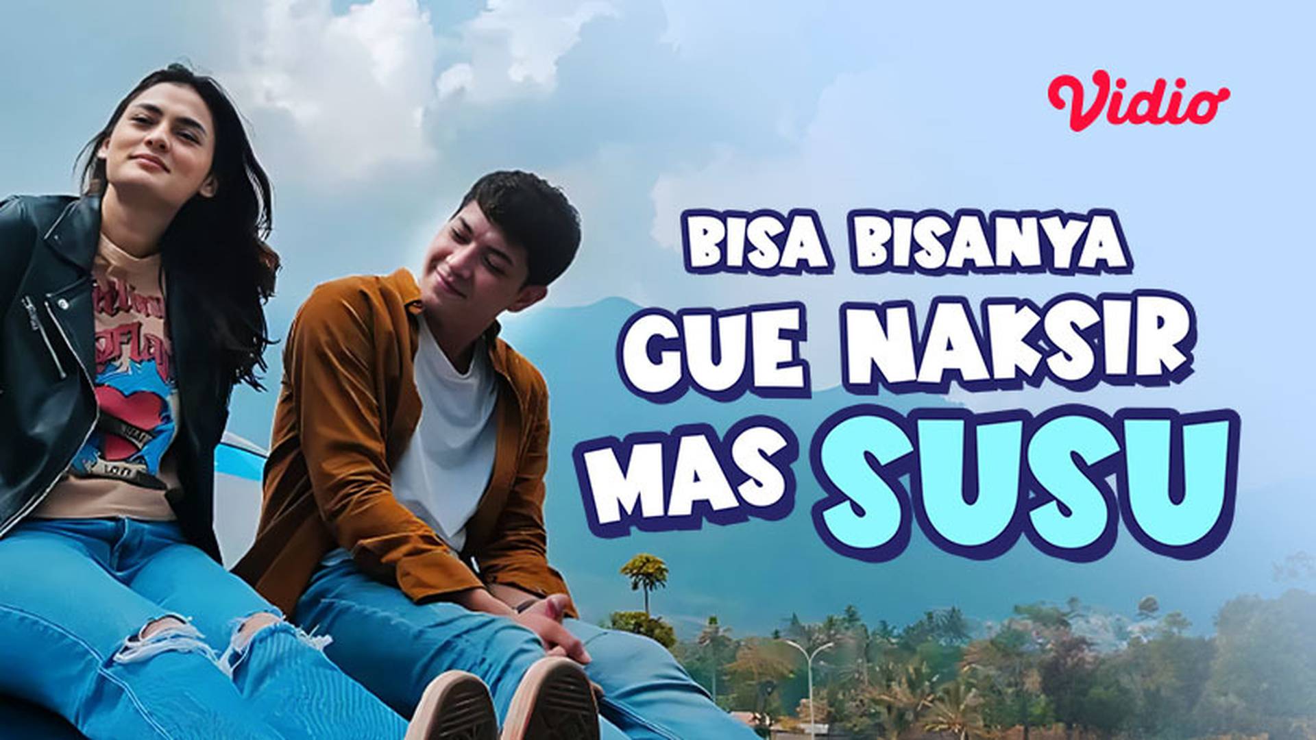 Streaming Bisa Bisanya Gue Naksir Mas Susu