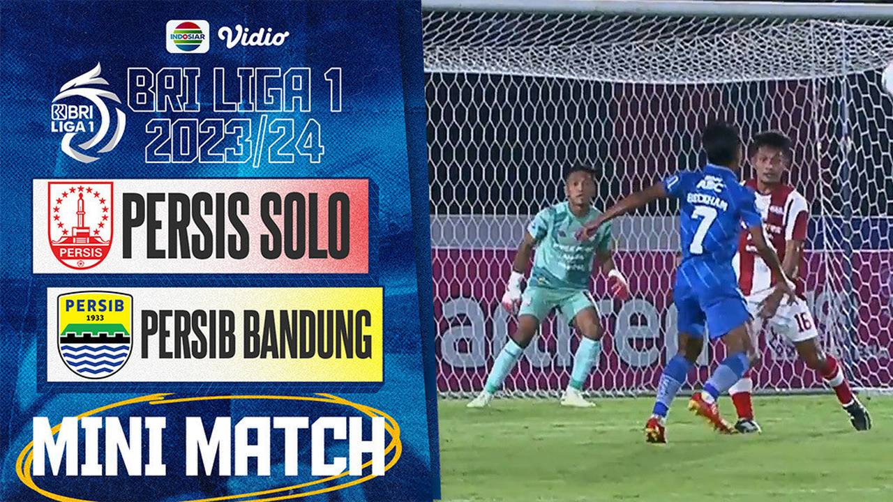 Mini Match - Persis Solo VS Persib Bandung | BRI Liga 1 2023/24 | Vidio