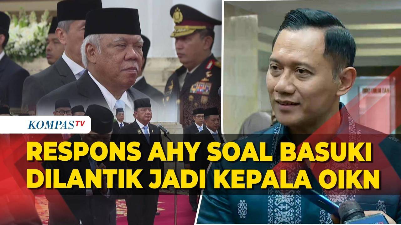 Respons AHY Usai Basuki Hadimuljono Dilantik Jadi Kepala Otorita IKN - Kompas TV | Vidio