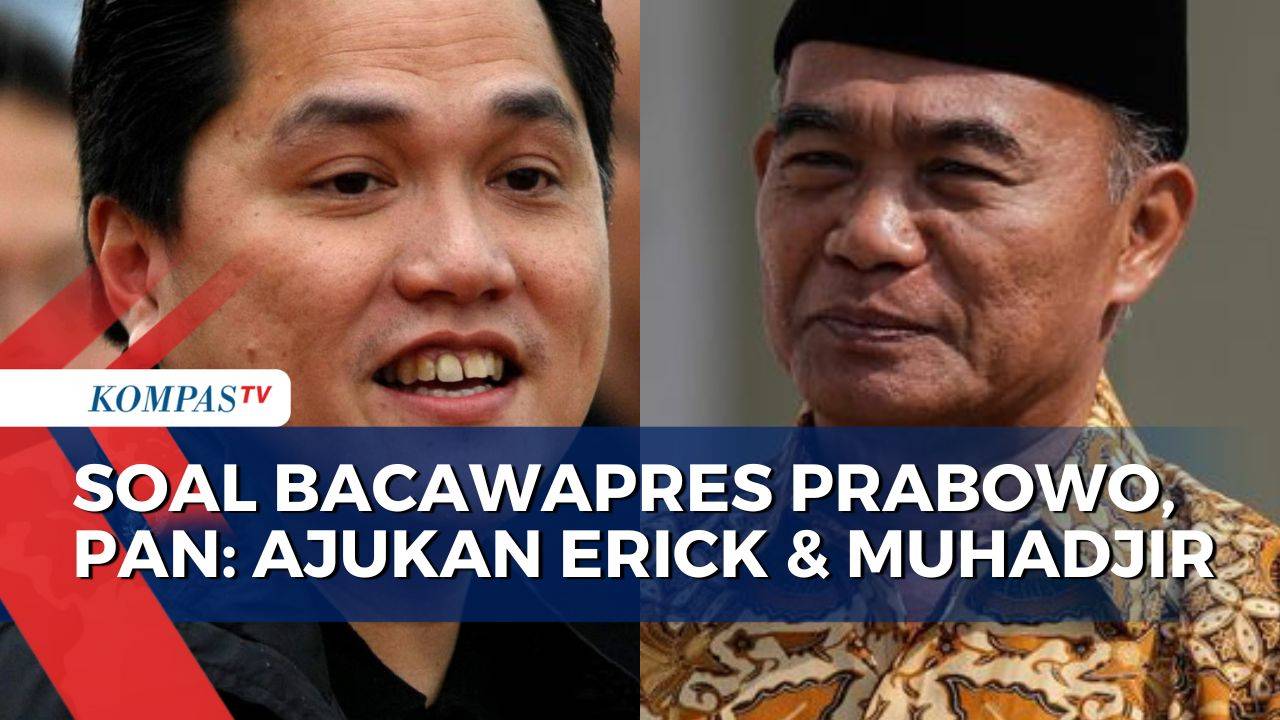 PAN Ajukan Erick dan Muhadjir Jadi Bacawapres Prabowo di Pilpres ...