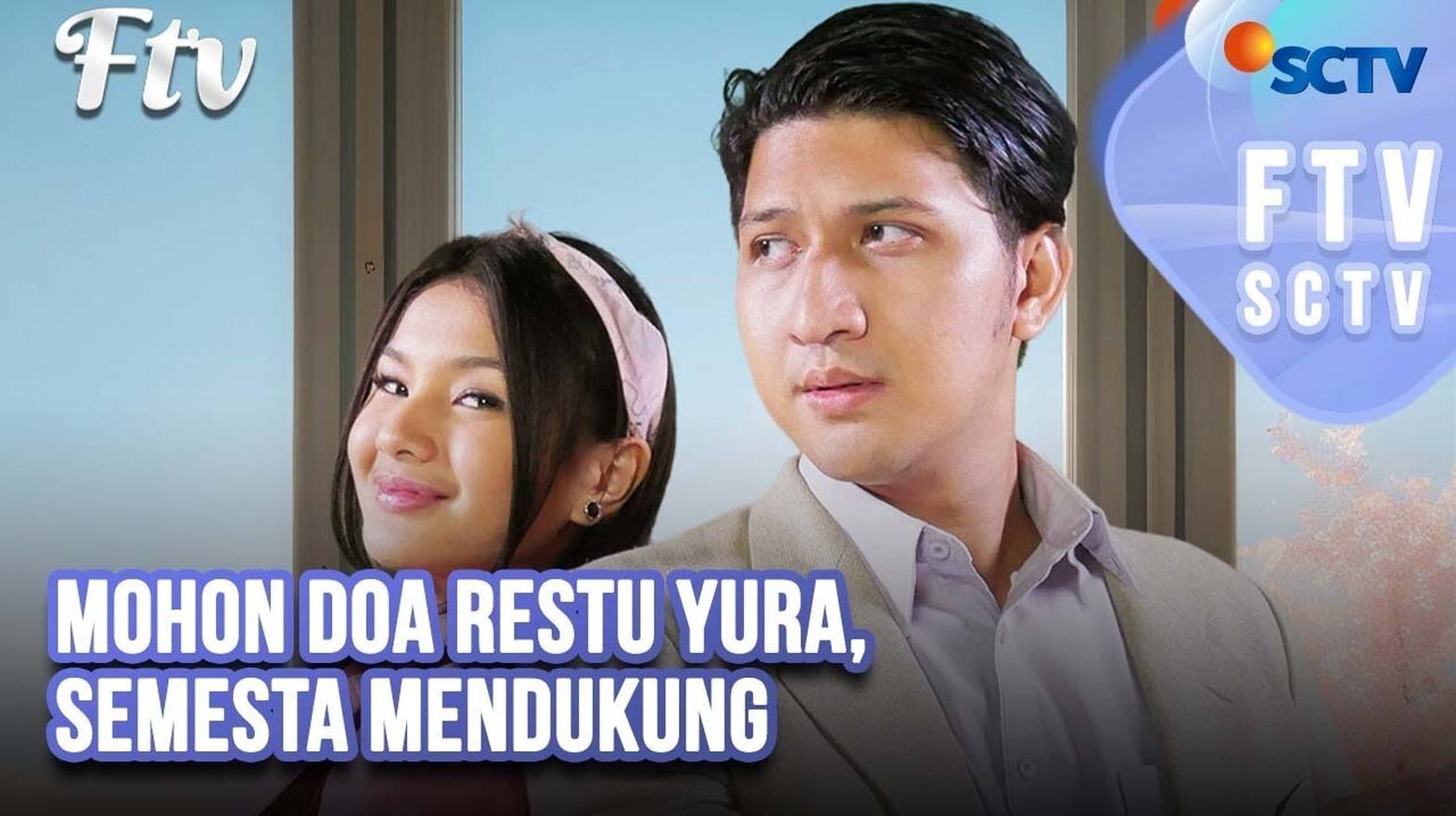 FTV SCTV Rayna Snova & Aditya Zoni - Mohon Doa Restu Yura, Semesta Mendukung (2024) Full Movie ...
