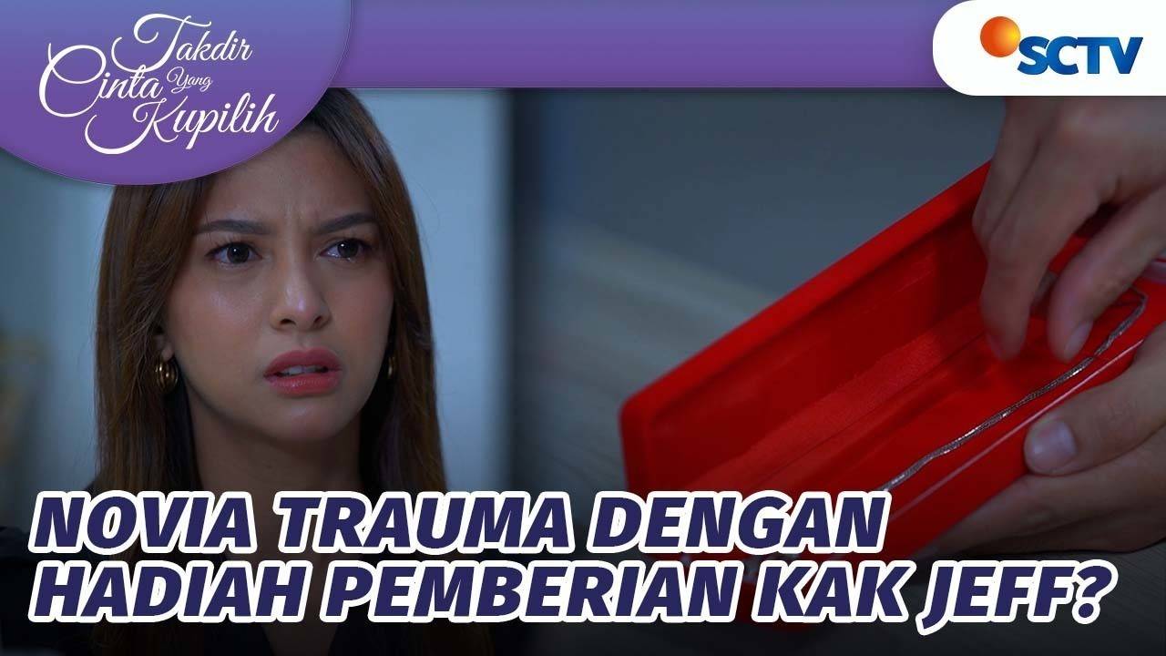 Takdir Cinta Yang Kupilih - Hadiah dari Jeffrey Malah Bikin Novia Salahm Paham | Takdir Cinta ...