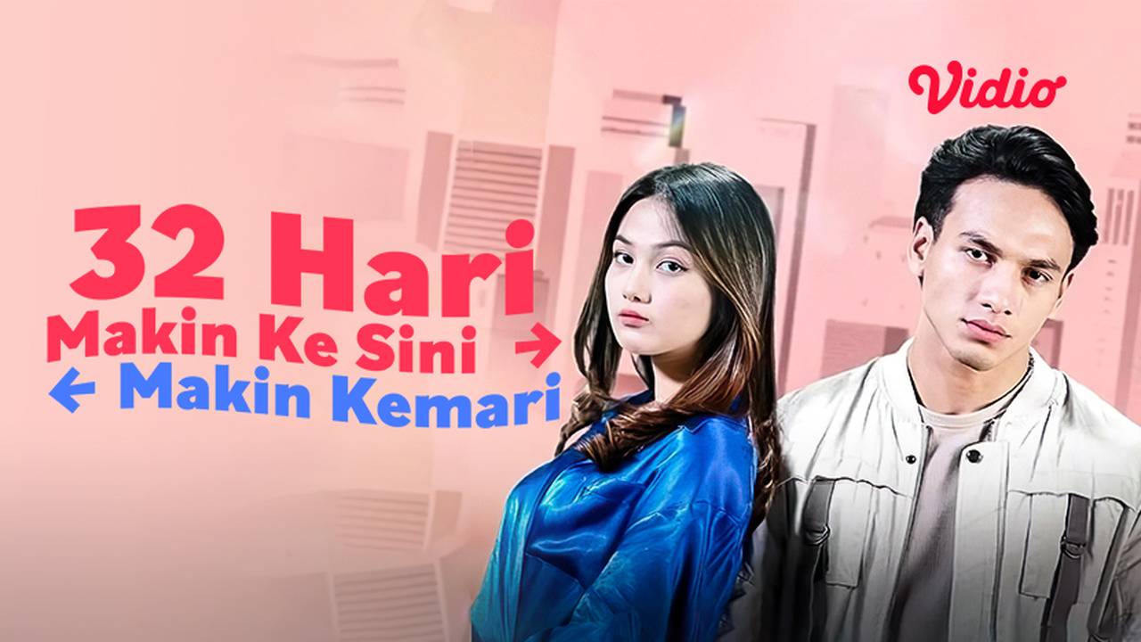 Streaming 32 Hari Makin Kesini Makin Kemari