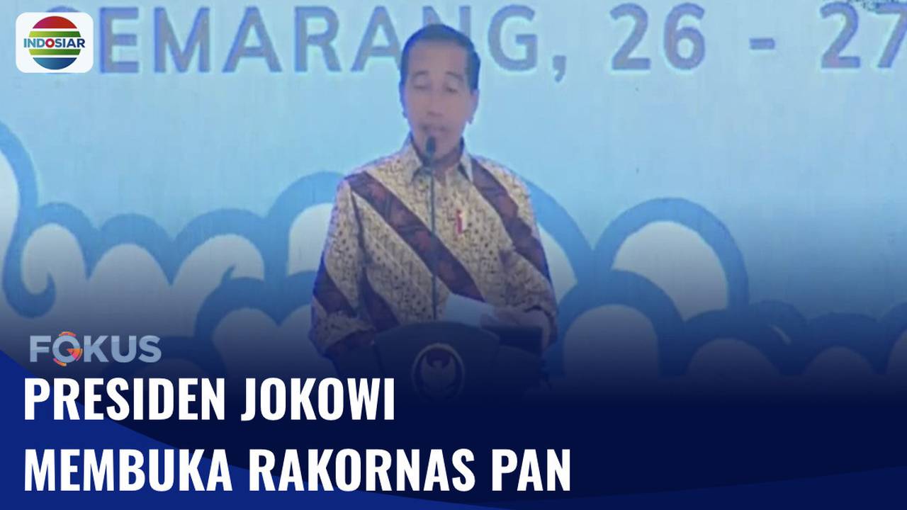 Presiden Jokowi Resmi Membuka Rakornas PAN di Semarang | Fokus ...