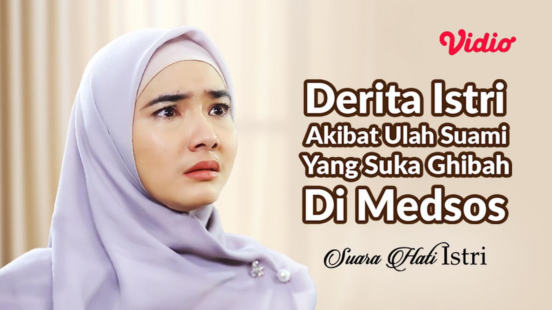 Streaming Derita Istri Akibat Ulah Suami Yang Suka Ghibah Di Medsos | Vidio