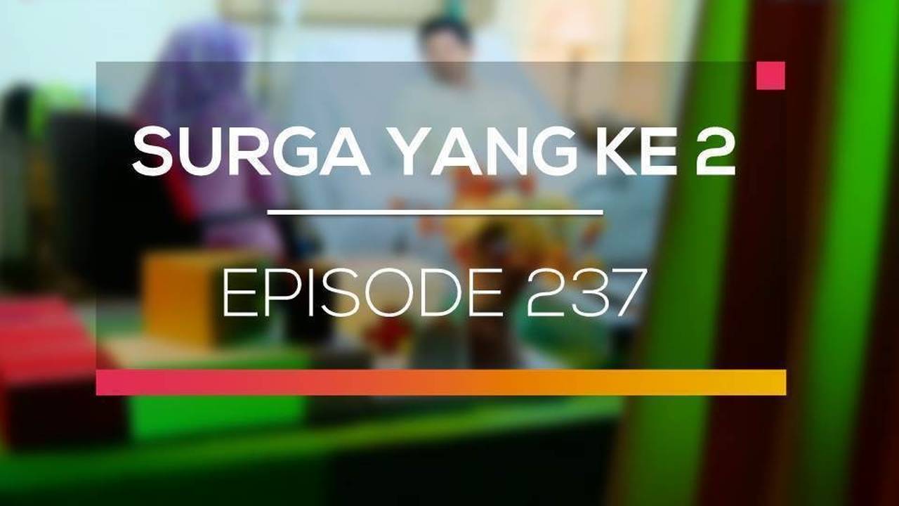 Surga Yang Ke 2 - Episode 237 | Vidio