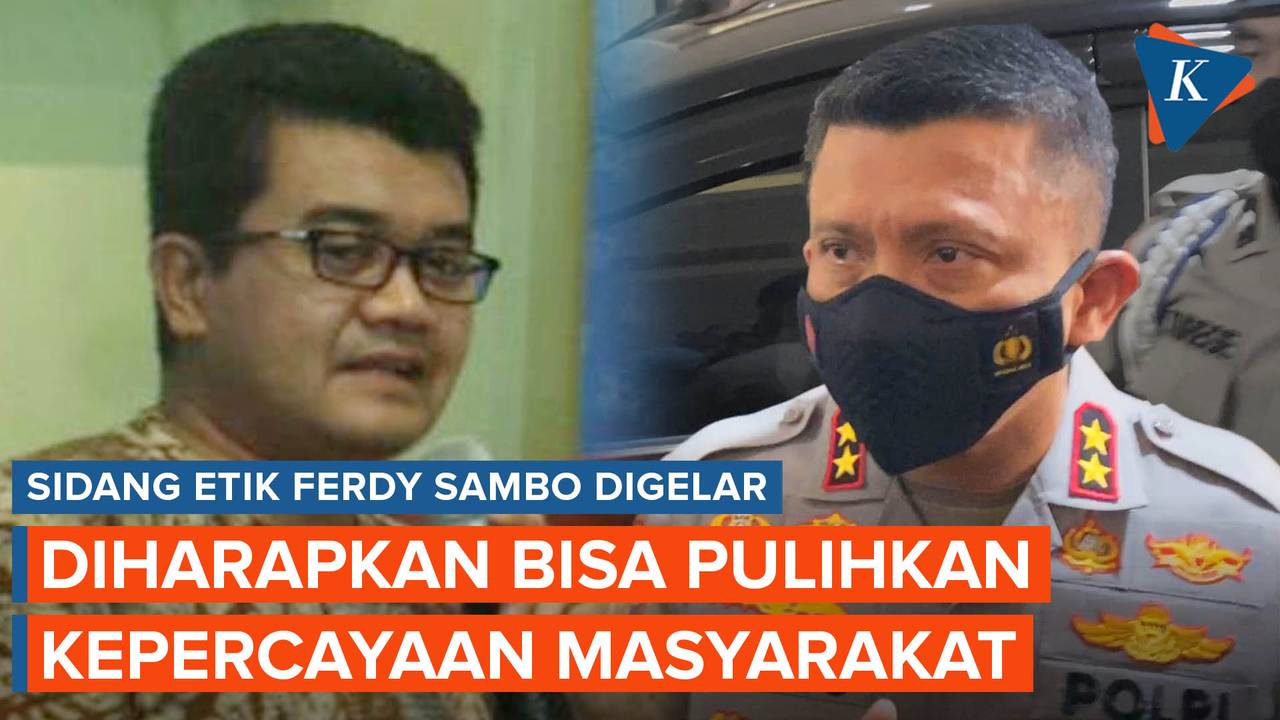 Sidang Etik Ferdy Sambo Diharapkan Digelar Terbuka Untuk Pulihkan