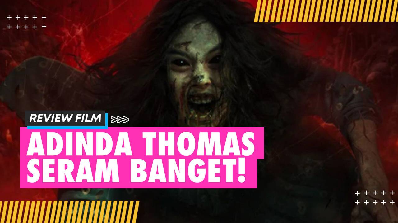 Review Pemukiman Setan – Ampun Adinda Thomas Ngeri Banget Aktingnya ...