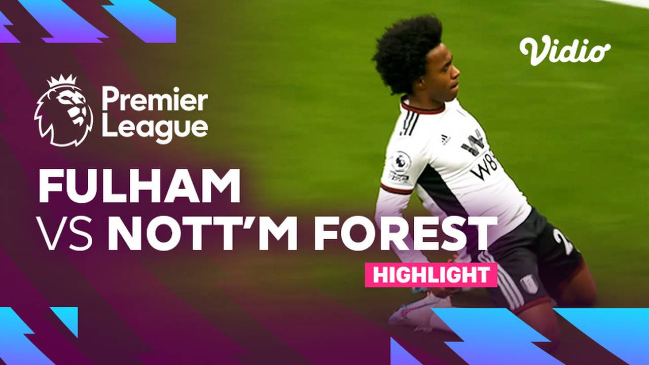 Highlights - Fulham vs Nottingham Forest | Premier League 22/23 | Vidio