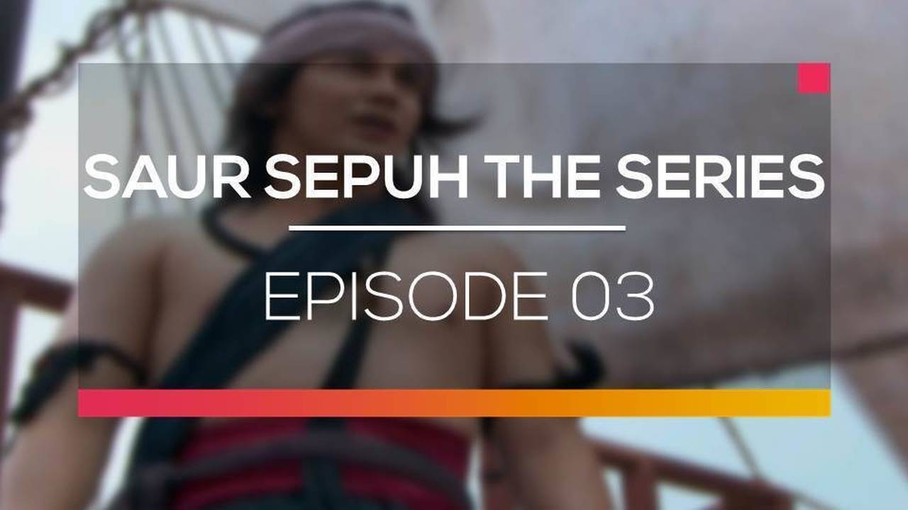 Saur Sepuh The Series - Episode 03 (2017)